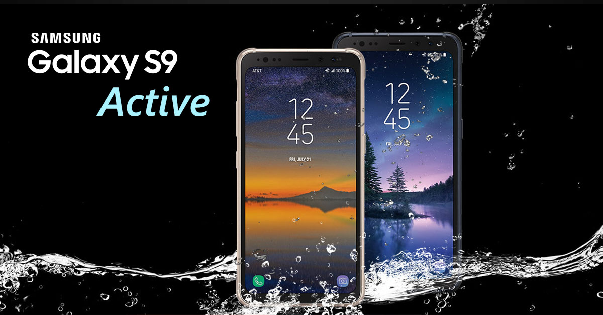 เผยสเปก Samsung Galaxy S9 Active มือถือสายพันธุ์อึดรุ่นต่อไป มาพร้อมแบตจุใจที่ 4000mAh พร้อมแรง ...