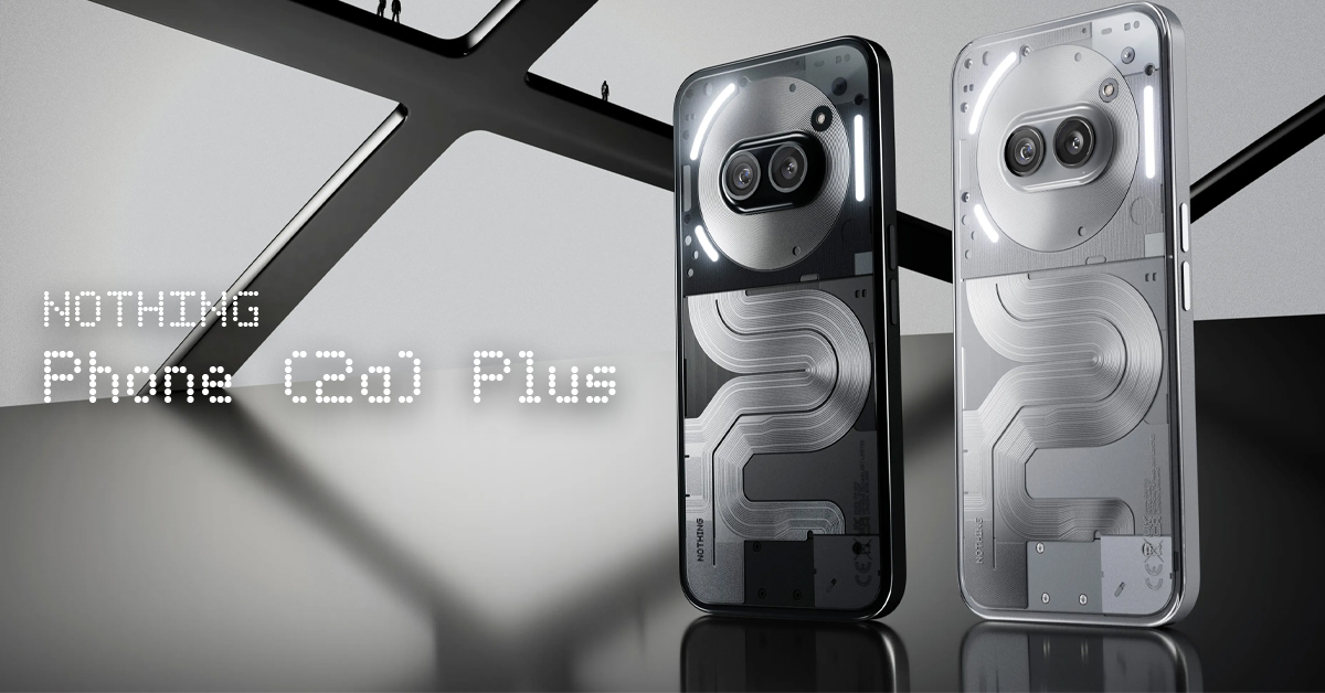 เปิดตัว Nothing Phone (2a) Plus มากับชิป Dimensity 7350 Pro, ชาร์จไว 50W และกล้องหน้า 50MP ราคา ...